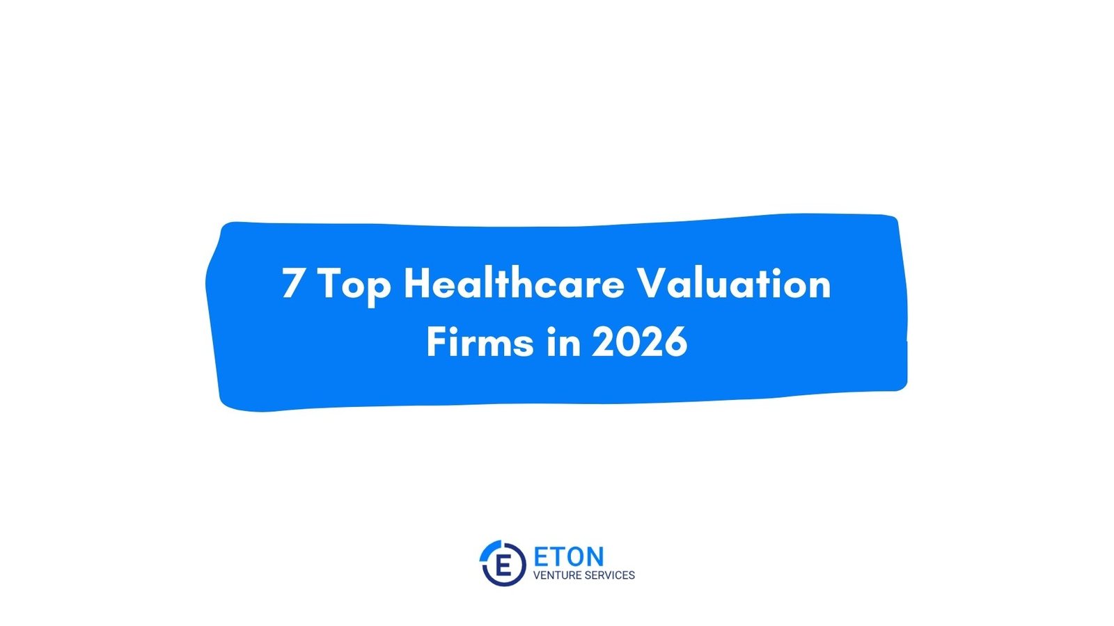 8 Top Business Valuation Companies, Firms & Consultants